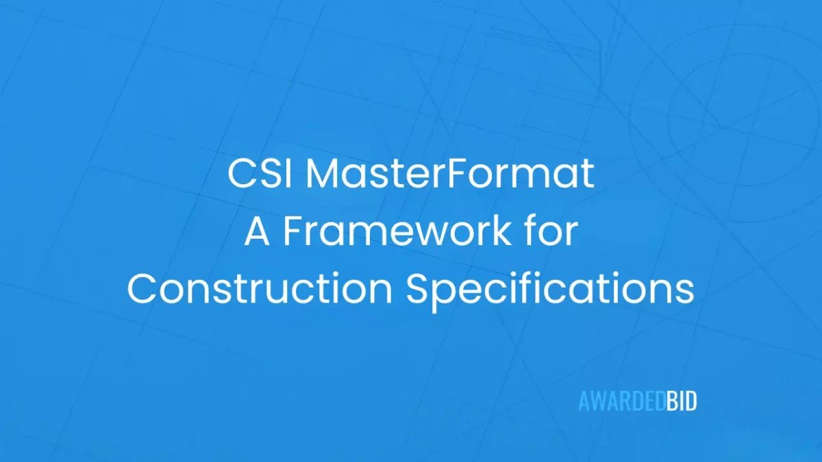 Construction Specifications Institute: MasterFormat Explained | Awardedbid